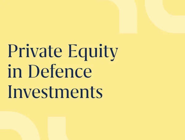 Private equity defence investments: opportunities, risks and ESG