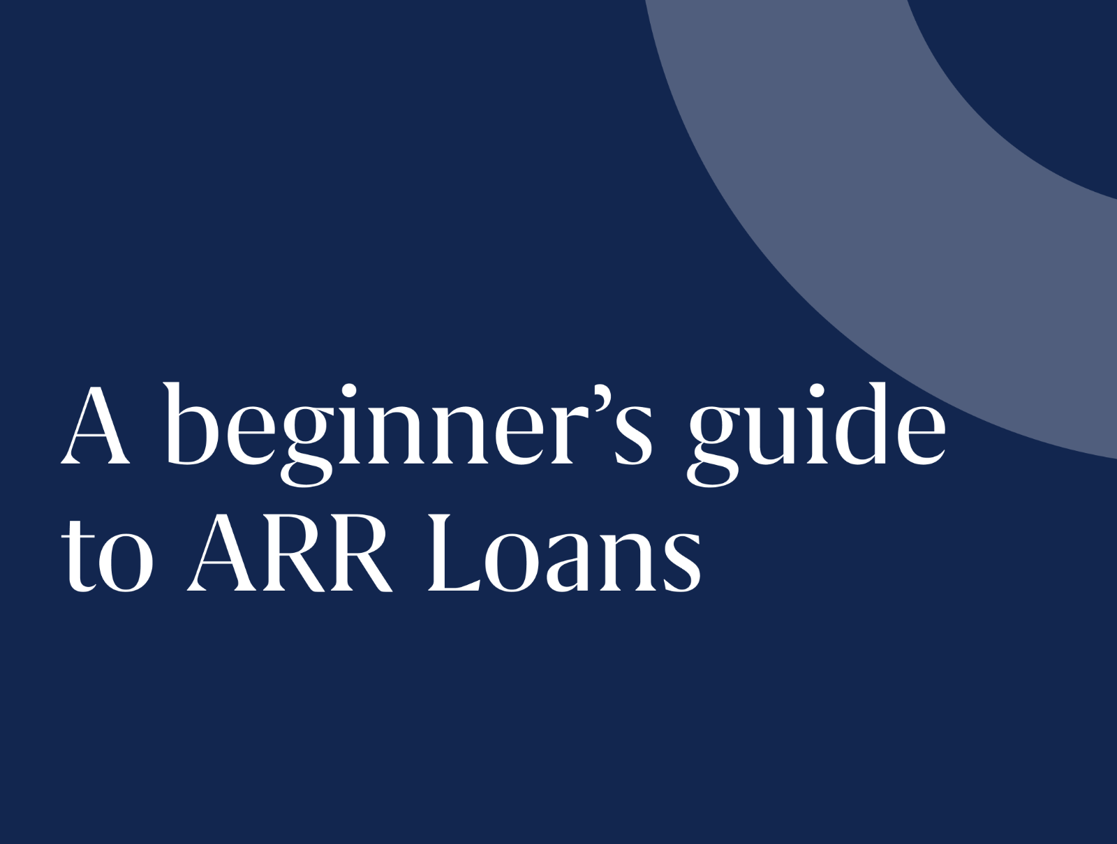 A beginner’s guide to ARR Loans - Termgrid